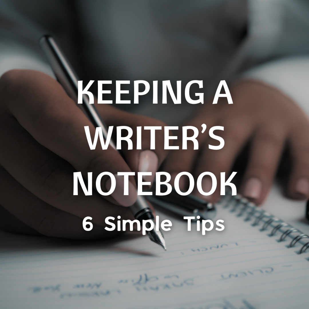 Keeping a Writer’s Notebook: 6 Simple Tips – PENSTRICKEN